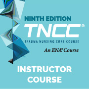 TNCC 9th Edition Instructor Course - Emergency Nurses Association
